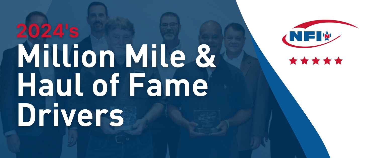 NFI’s 2024 Million Mile & Haul of Fame Drivers Celebrated Across the ...